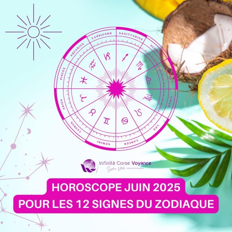 Horoscope juin 2025 gratuit : amour, travail, argent et santé pour ...